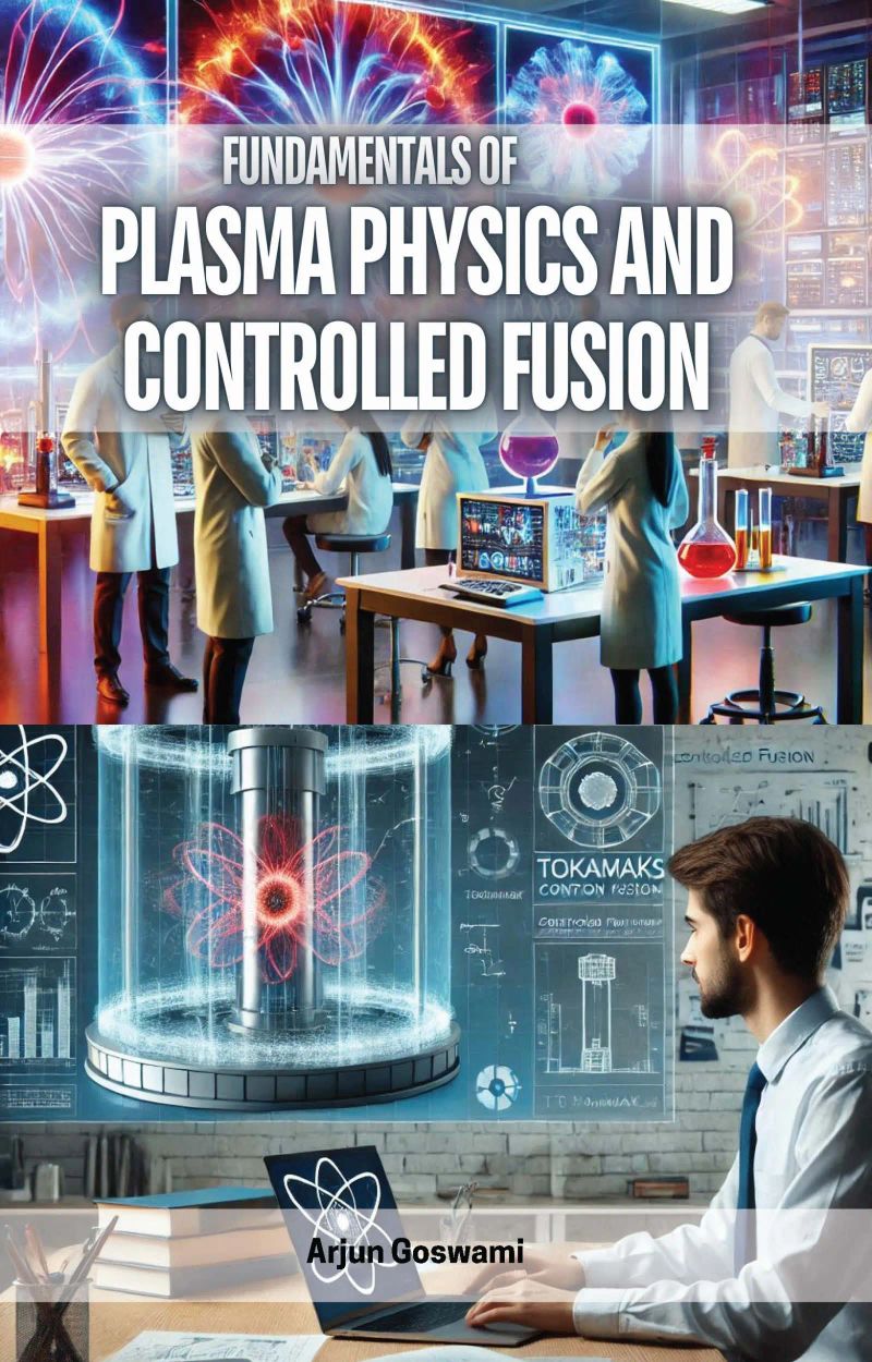 Fundamentals of Plasma Physics and Controlled Fusion Audiobook by Arjun ...